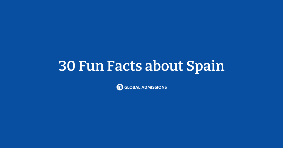 30 Fun Facts about Spain | Global Admissions