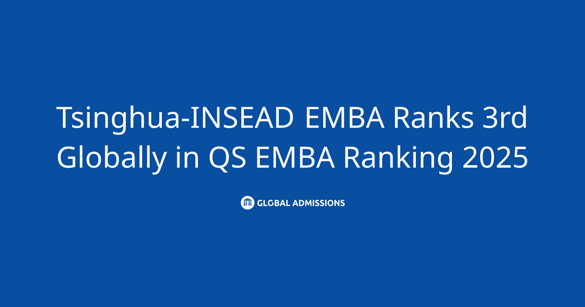 Tsinghua-INSEAD EMBA Ranks 3rd Globally in QS EMBA Ranking 2025 ...