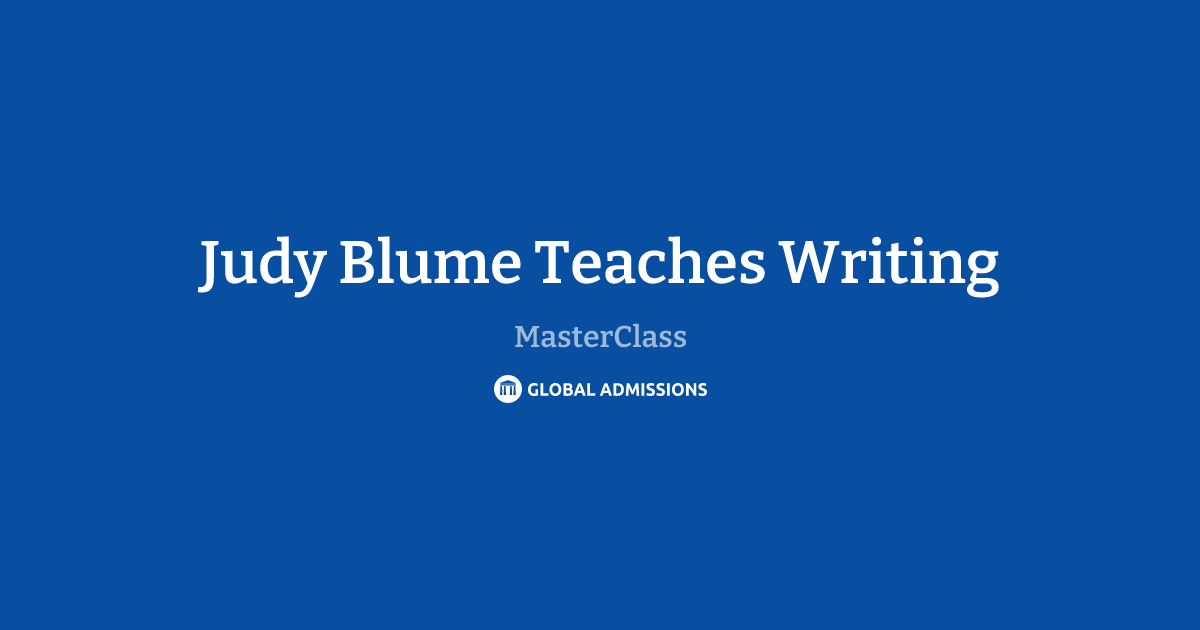 Judy Blume Teaches Writing at MasterClass | Global Admissions