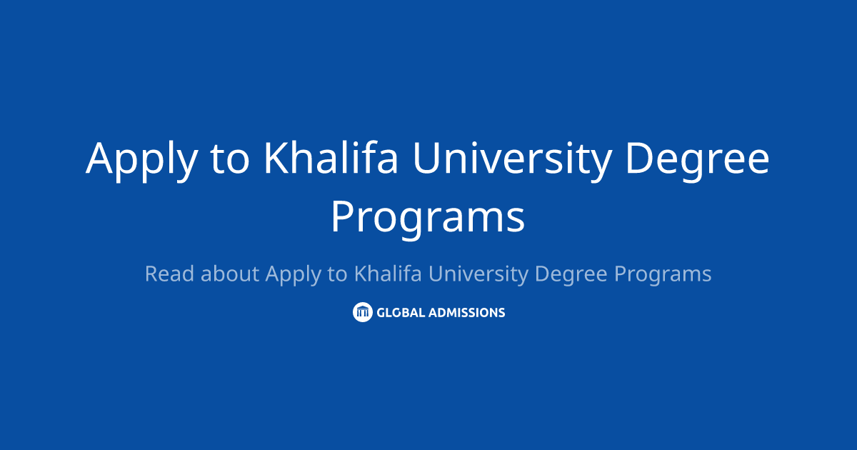 Apply to Khalifa University Degree Programs | Global Admissions