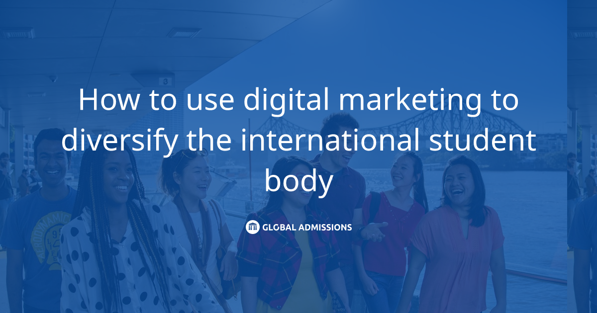 How to use digital marketing to diversify the international student ...