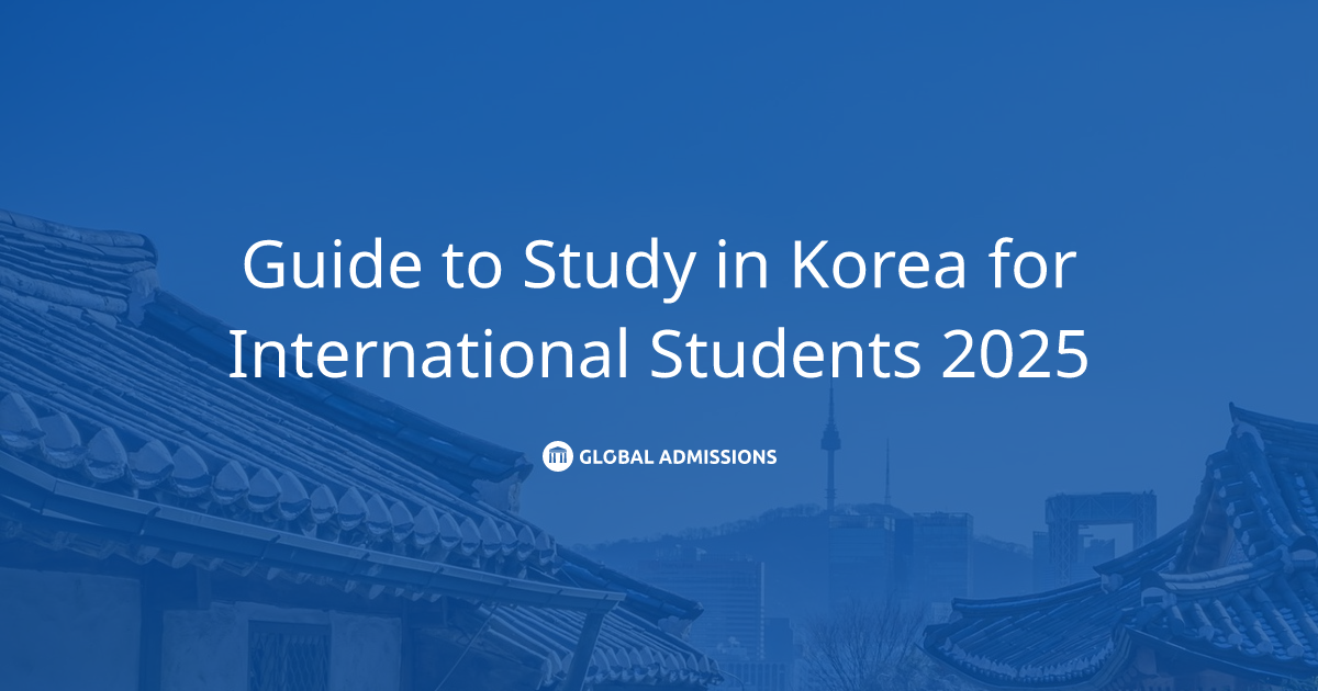 Guide to Study in Korea for International Students 2025 | Global Admissions