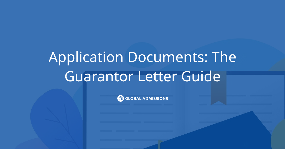 Application Documents: The Guarantor Letter Guide | Global Admissions
