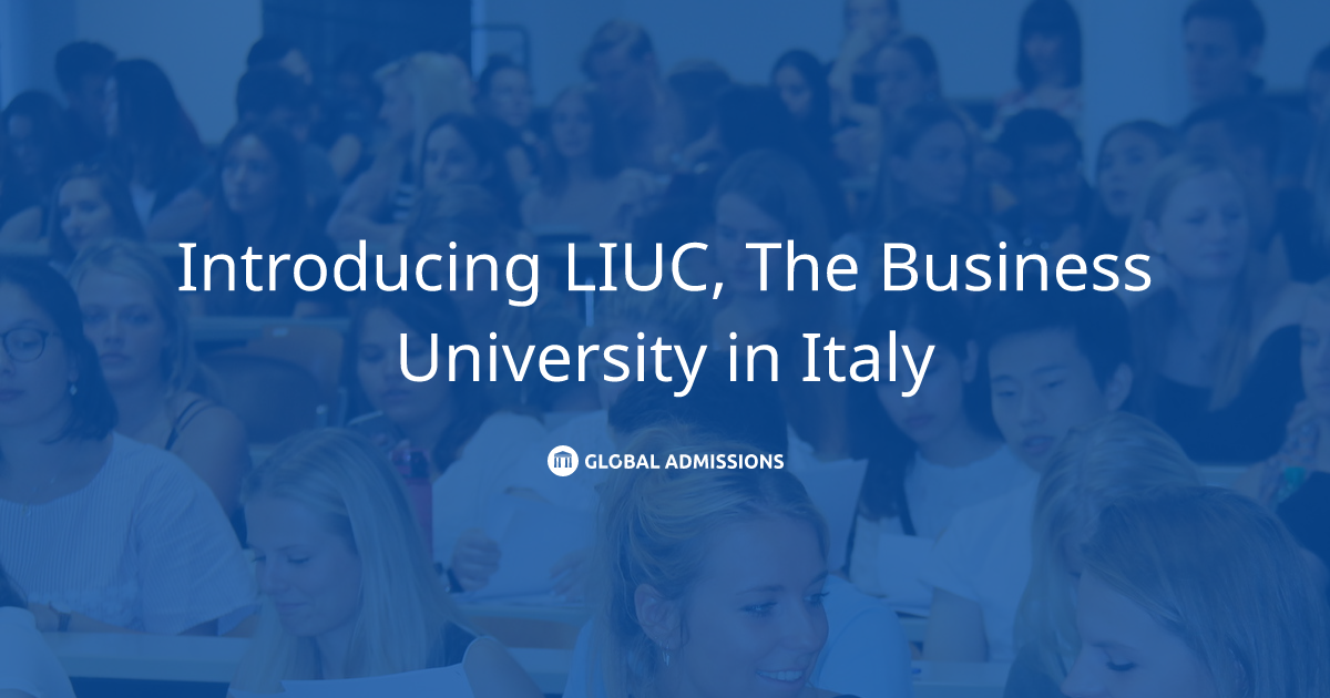 Introducing LIUC, The Business University in Italy | Global Admissions