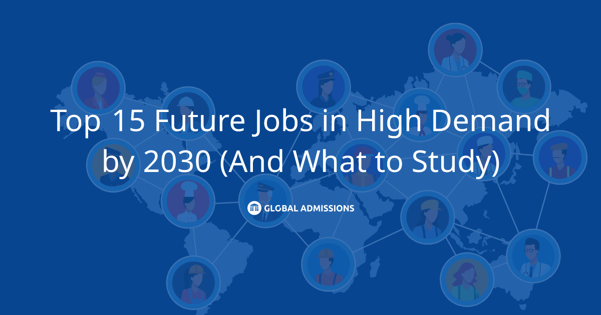 Top 15 Future Jobs in High Demand by 2030 (And What to Study) | Global ...