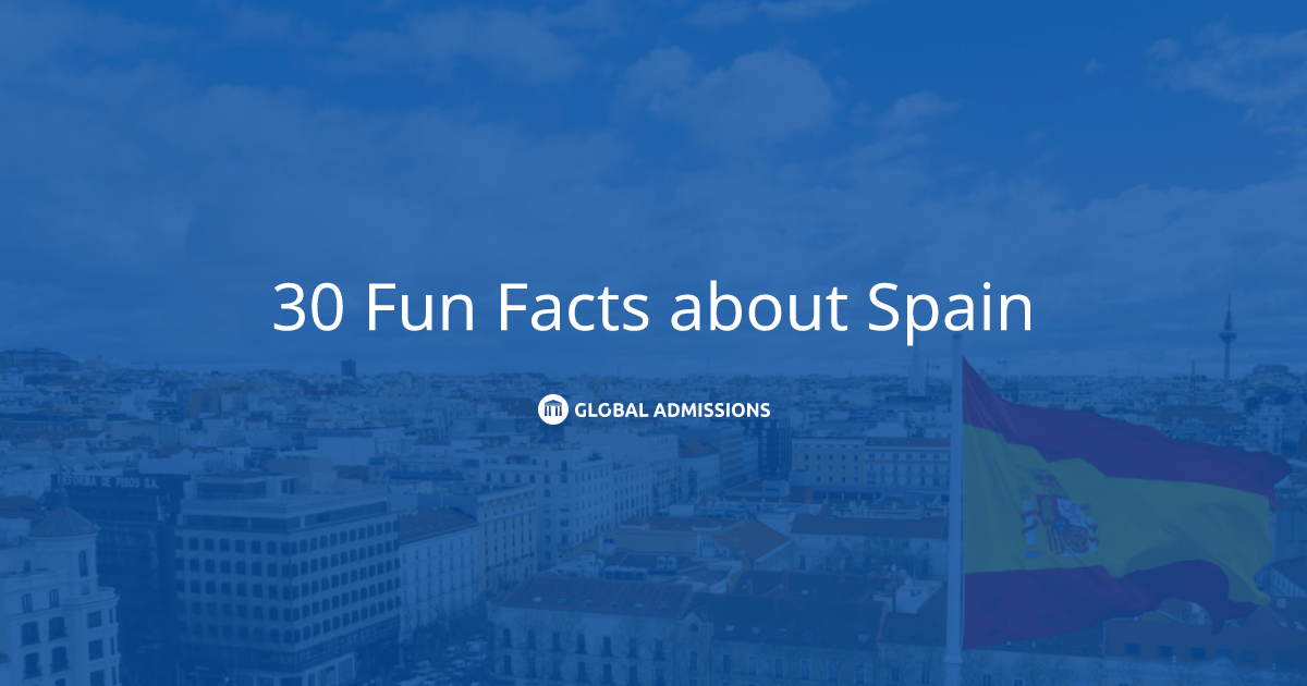 30 Fun Facts about Spain | Global Admissions
