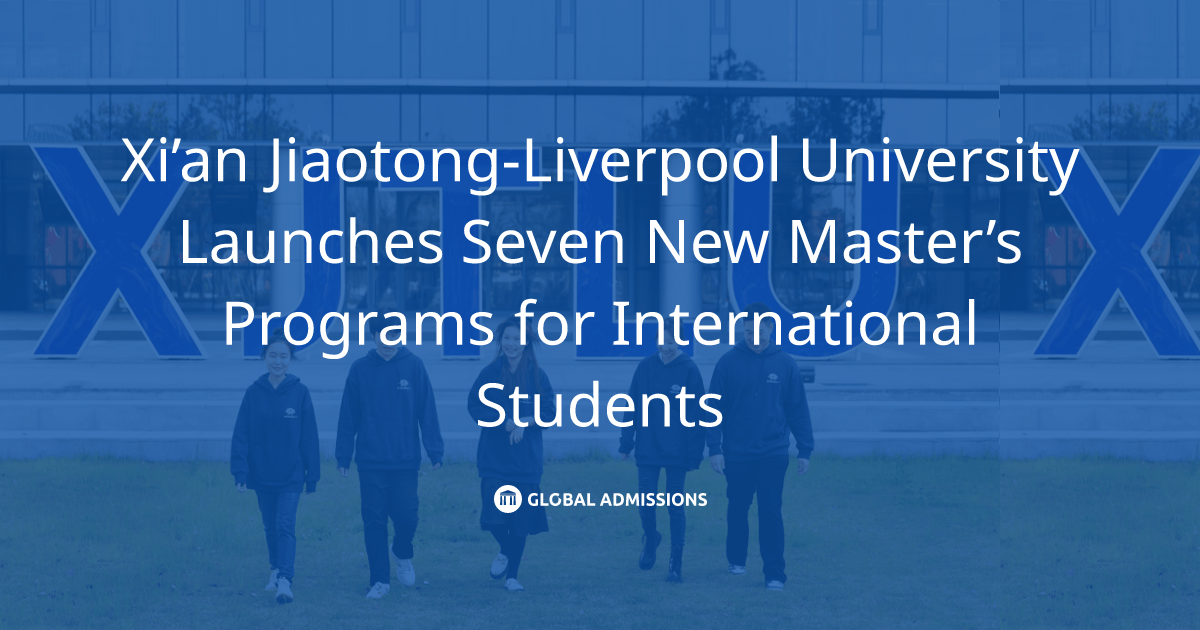 Xi’an Jiaotong-Liverpool University Launches Seven New Master’s ...