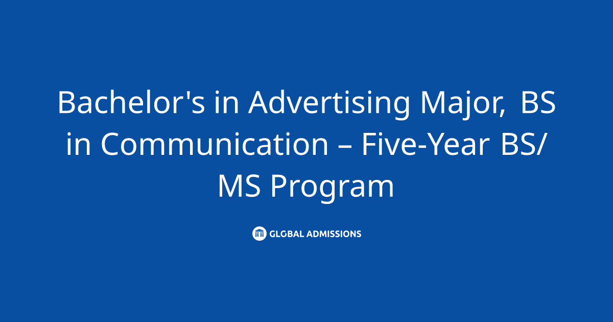 Bachelor's in Advertising Major, BS in Communication – Five-Year BS/MS ...