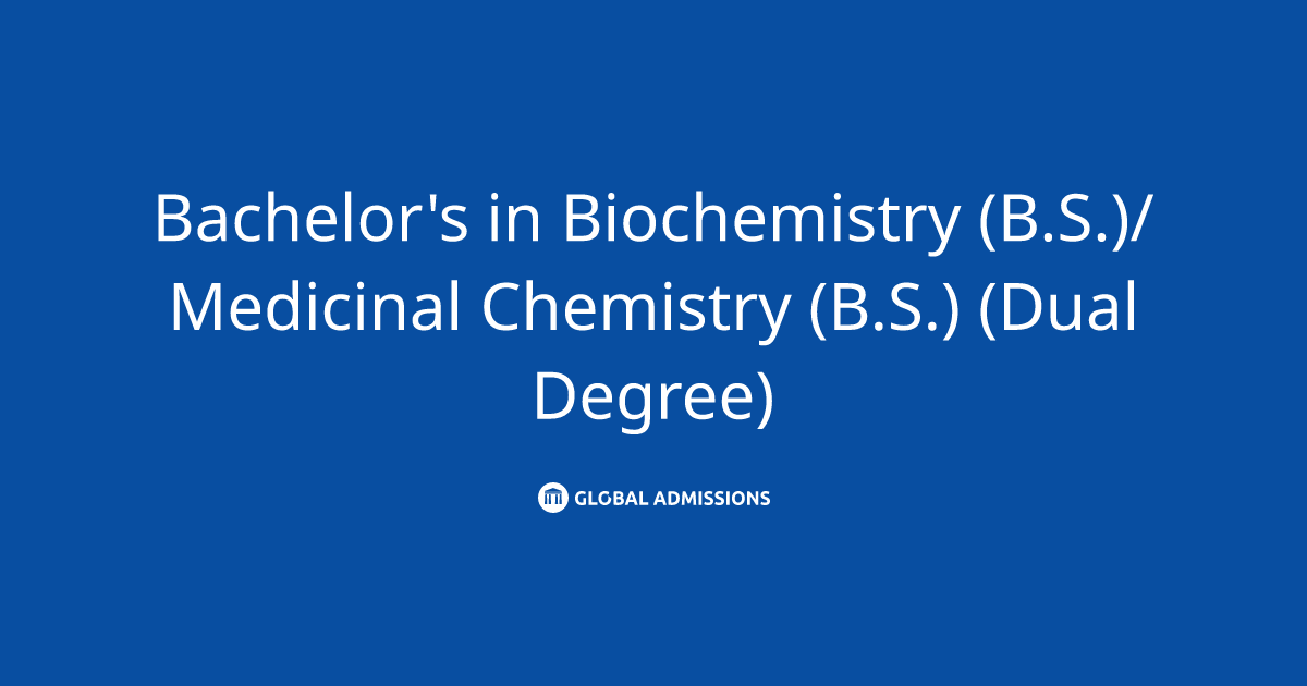 Bachelor's in Biochemistry (B.S.)/Medicinal Chemistry (B.S.) (Dual ...