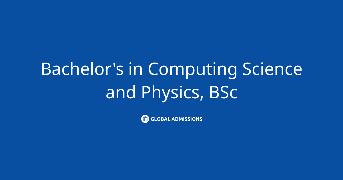 Bachelor's in Computing Science and Physics, BSc at University of ...