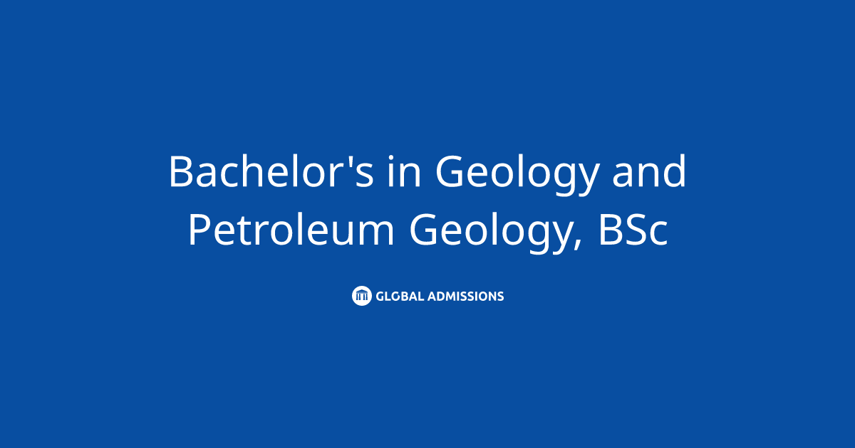 Bachelor's in Geology and Petroleum Geology, BSc at University of ...