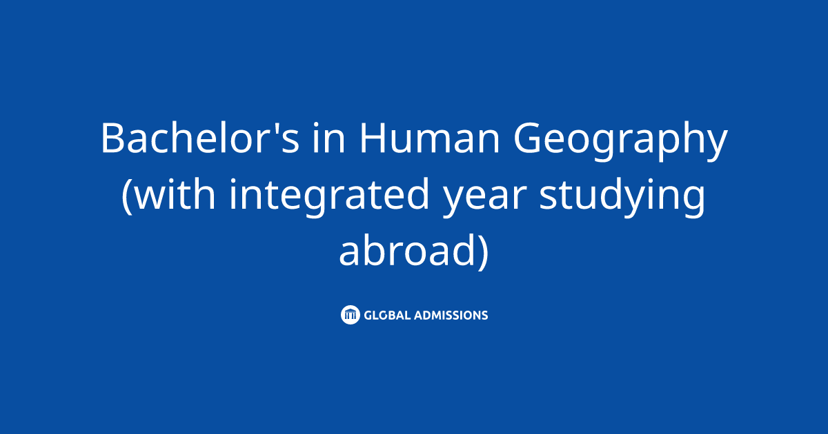 Bachelor's in Human Geography (with integrated year studying abroad) at ...