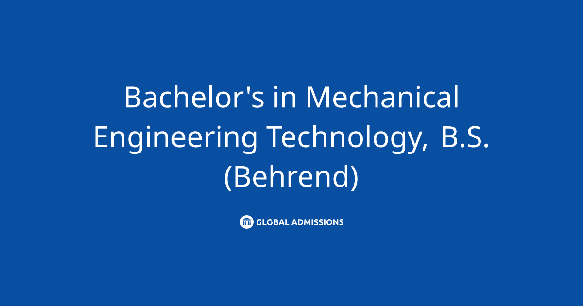 Bachelor's in Mechanical Engineering Technology, B.S. (Behrend) at Penn State University ...