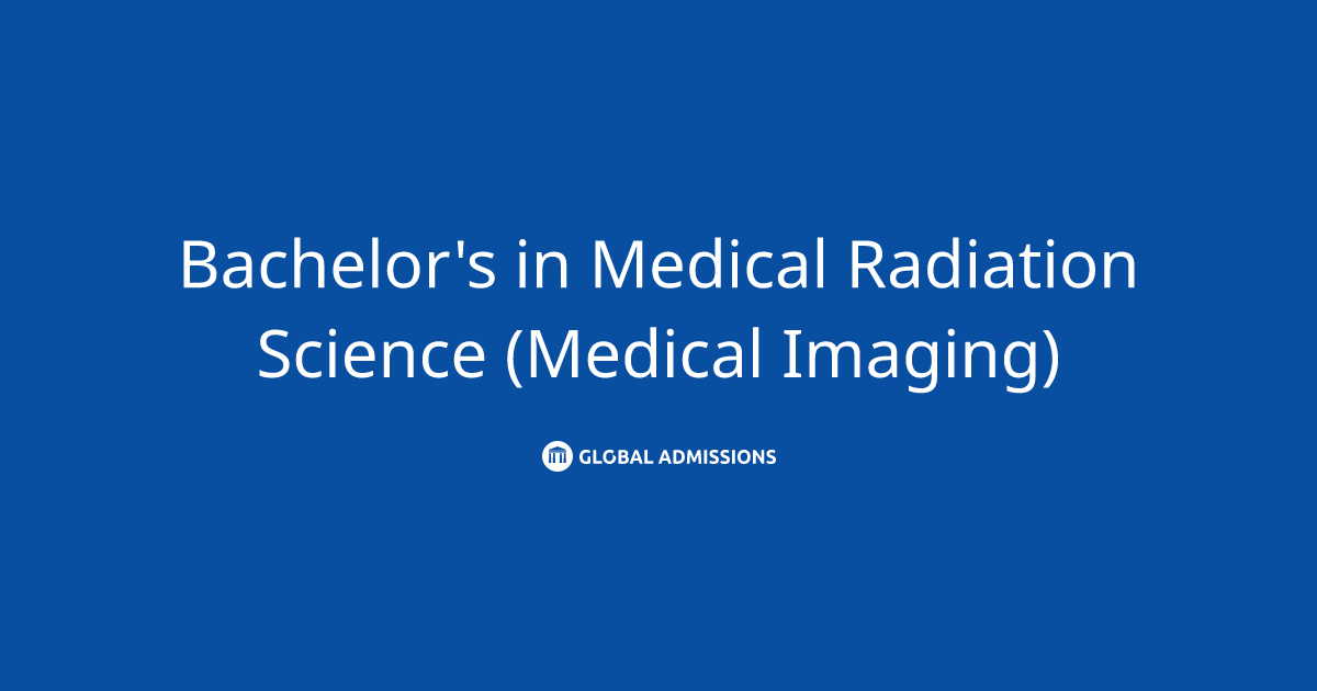 Bachelor's in Medical Radiation Science (Medical Imaging) at University ...