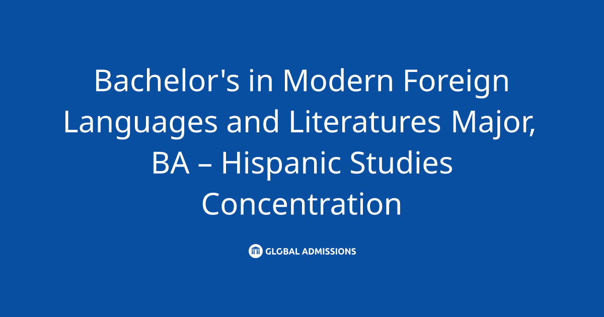 Bachelor's in Modern Foreign Languages and Literatures Major, BA – Hispanic Studies ...
