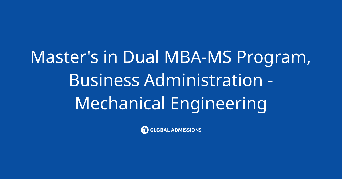 Master's in Dual MBA-MS Program, Business Administration - Mechanical ...
