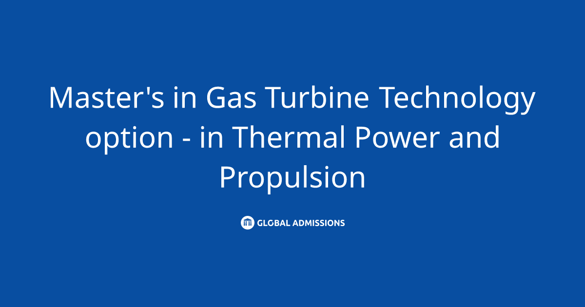 Master's in Gas Turbine Technology option - in Thermal Power and Propulsion at Cranfield ...