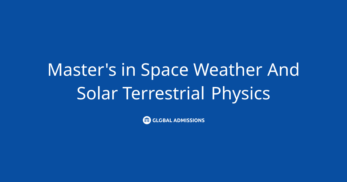 Master's in Space Weather And Solar Terrestrial Physics at University ...