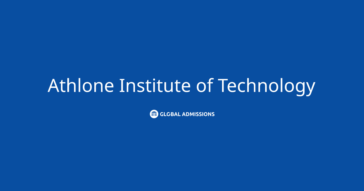 Athlone Institute of Technology International Admissions | Global ...