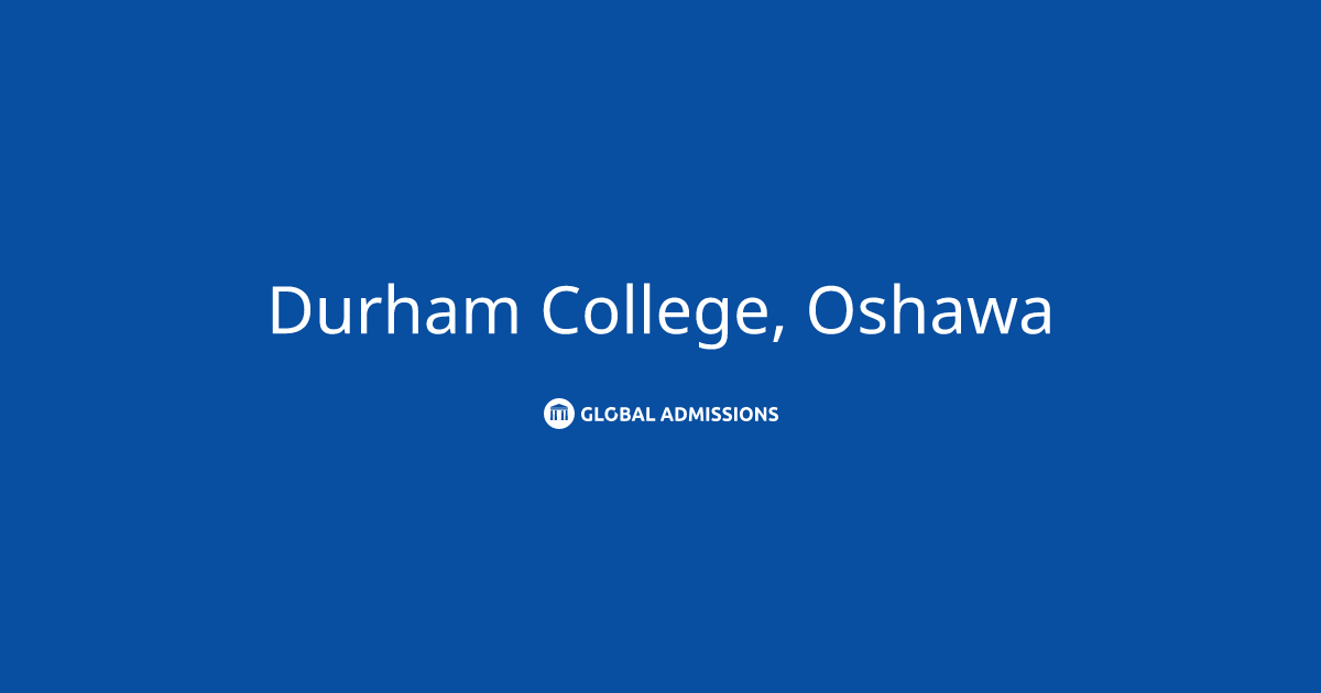 Durham College, Oshawa | Global Admissions