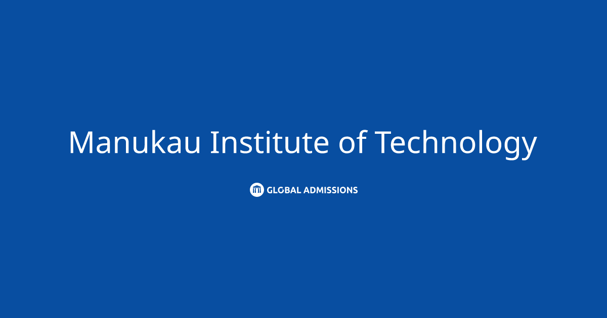 Manukau Institute of Technology International Admissions | Global ...