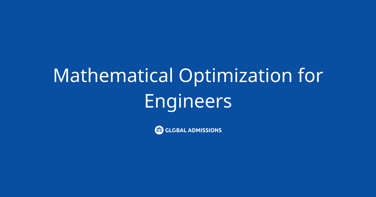 Mathematical Optimization for Engineers at RWTH Aachen University | Global Admissions