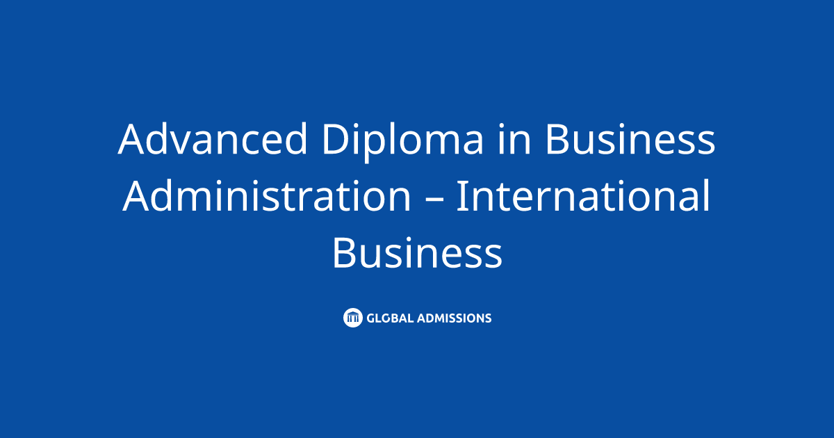 Advanced Diploma in Business Administration – International Business at ...