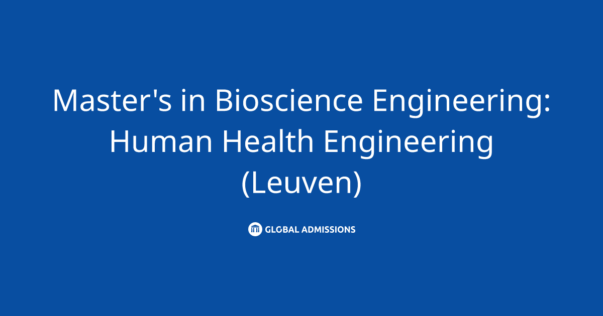 Master's in Bioscience Engineering: Human Health Engineering (Leuven ...