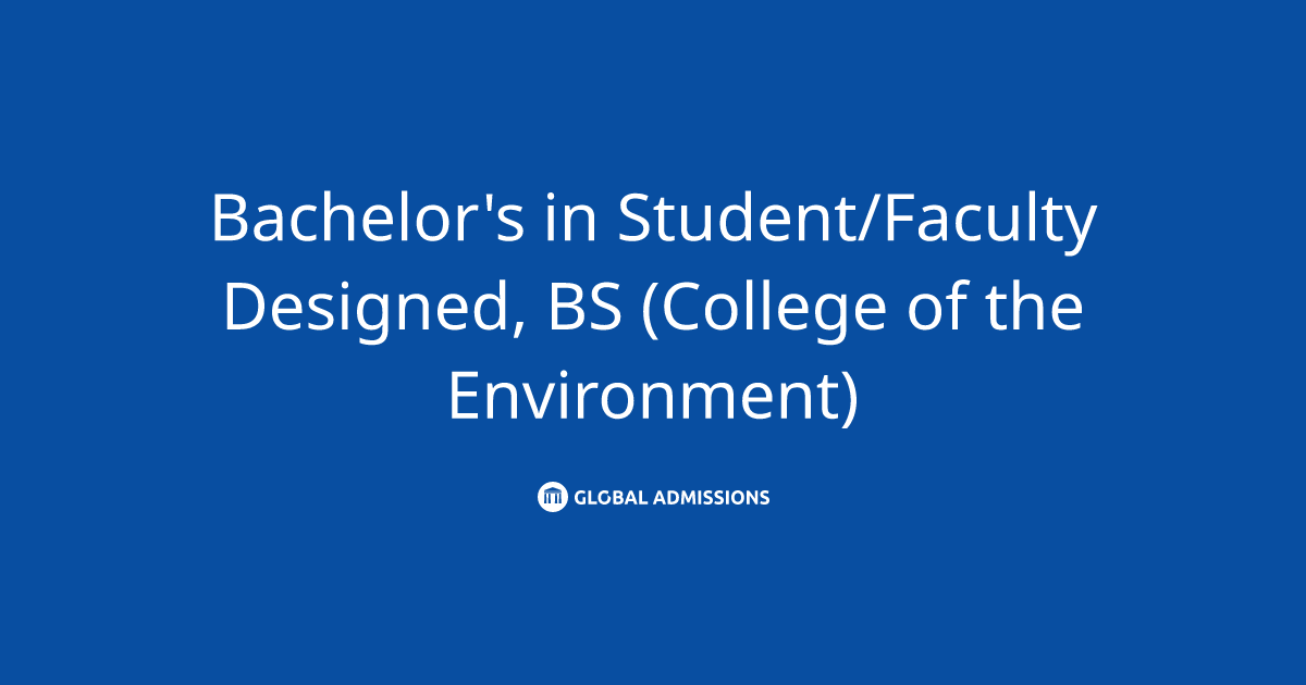 Bachelor's in Student/Faculty Designed, BS (College of the Environment ...