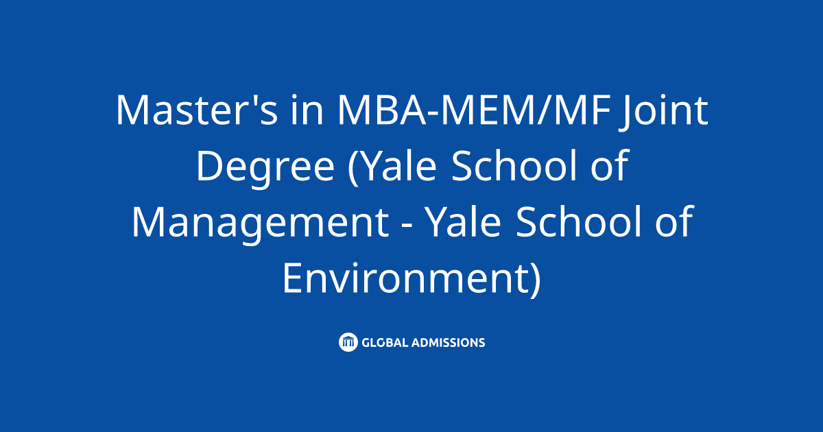 Master's in MBA-MEM/MF Joint Degree (Yale School of Management - Yale ...