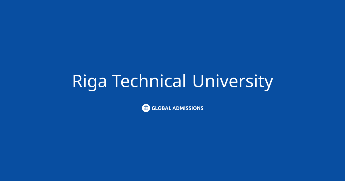 Riga Technical University International Admissions | Global Admissions
