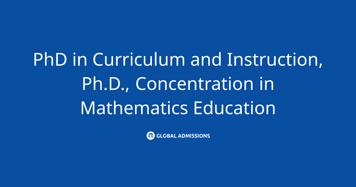 PhD in Curriculum and Instruction, Ph.D., Concentration in Mathematics ...