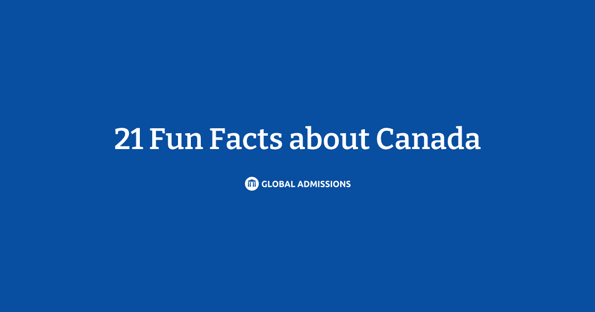 21 Fun Facts about Canada | Global Admissions