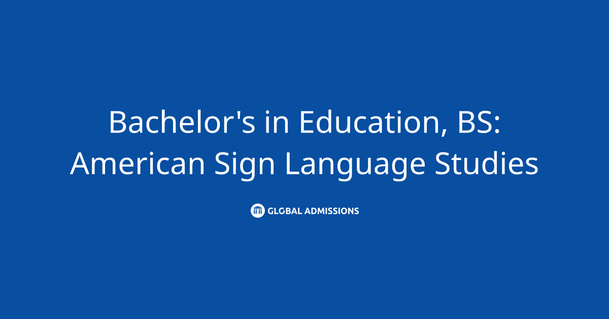 Bachelor's in Education, BS: American Sign Language Studies at ...