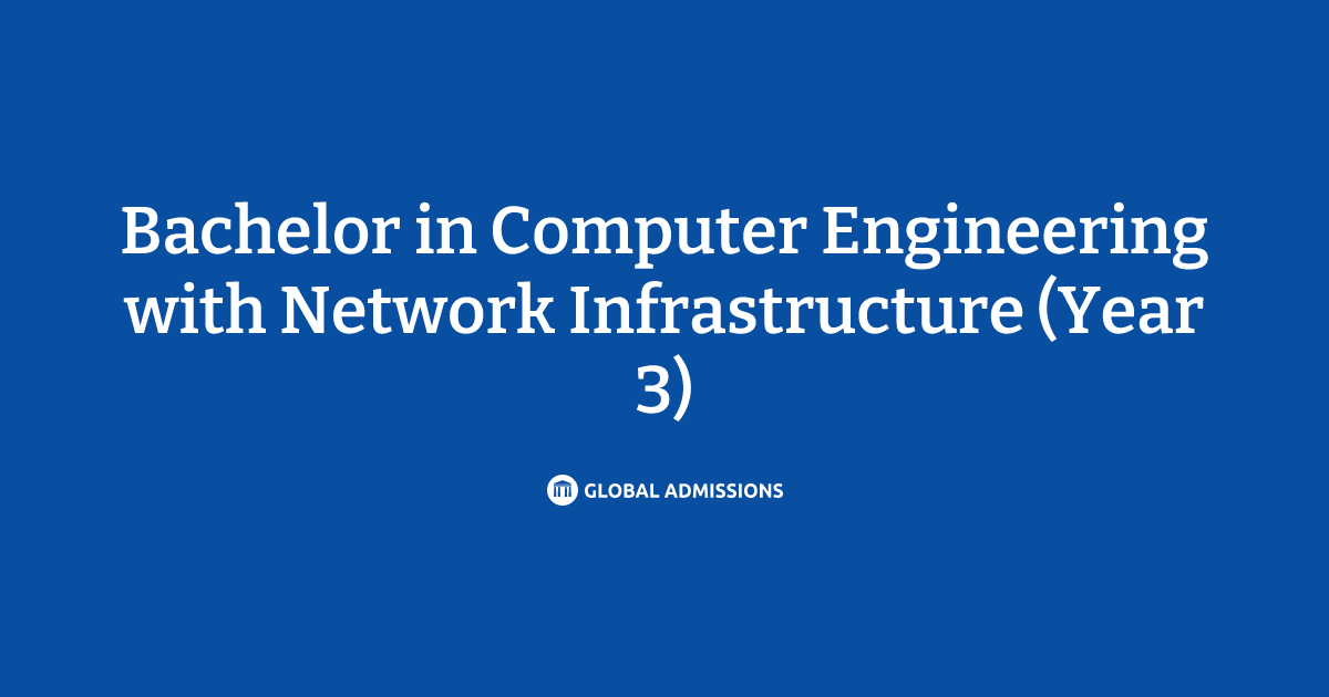 Bachelor in Computer Engineering with Network Infrastructure (Year 3 ...