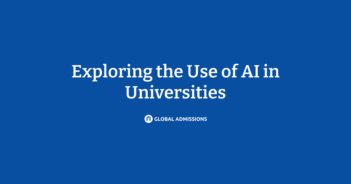 Exploring the Use of AI in Universities | Global Admissions