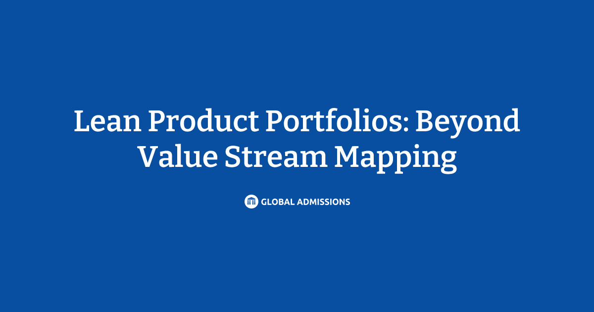 Lean Product Portfolios: Beyond Value Stream Mapping at University of ...