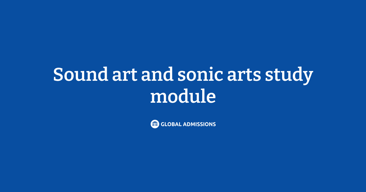 Sound art and sonic arts study module at The University of the Arts ...