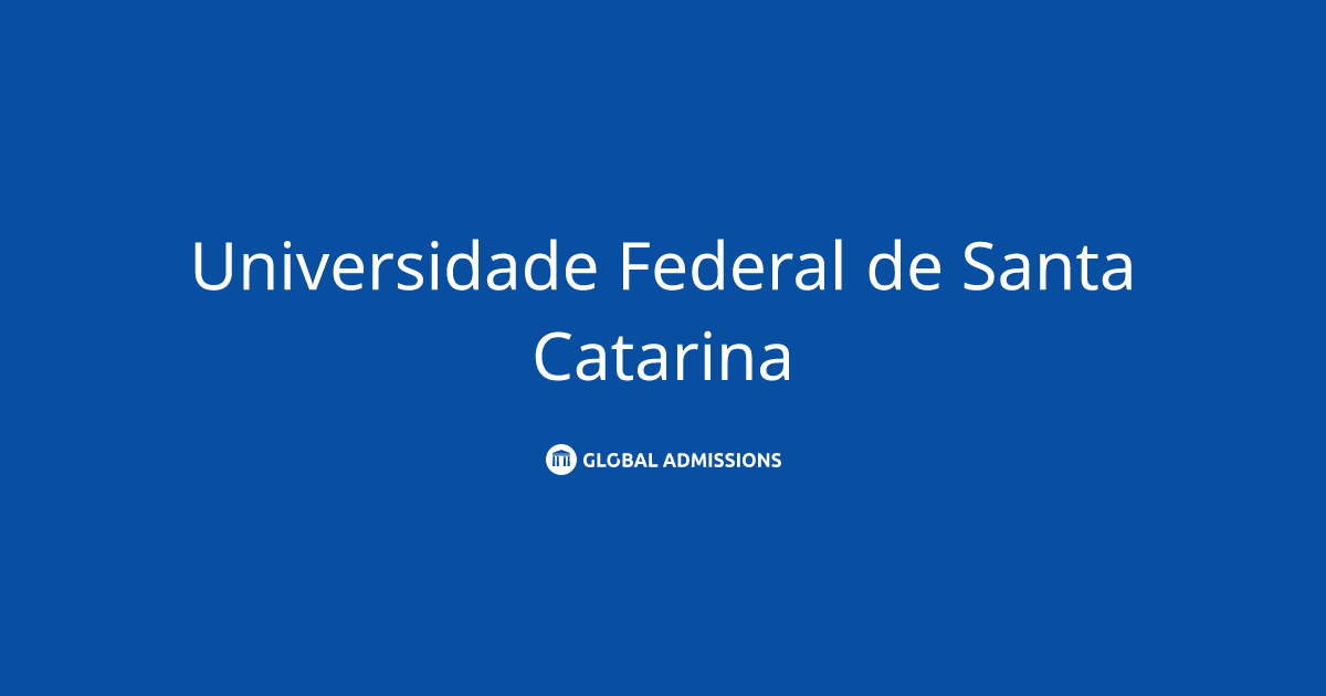Universidade Federal de Santa Catarina Admissions | Global Admissions